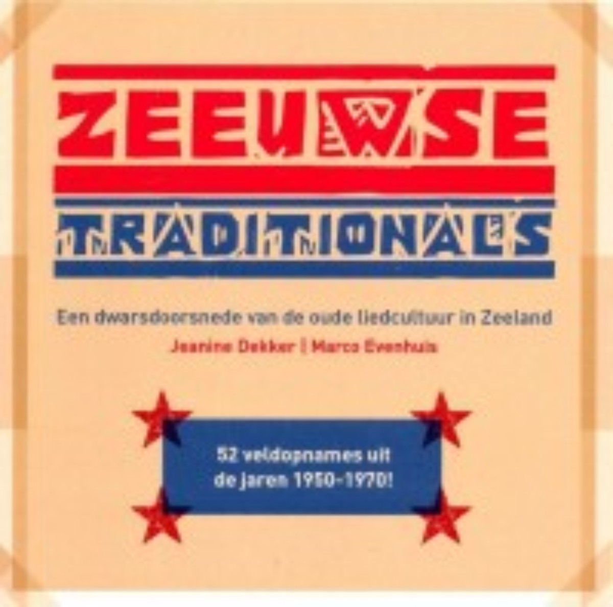 Zeeuwse Traditionals; eeuwenoude liedjes krijgen een nieuwe stijl ...